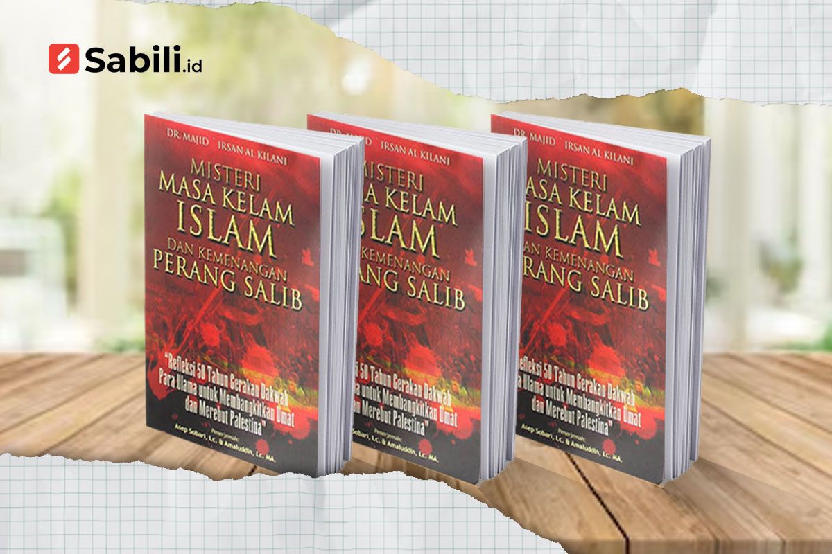 Resensi: Misteri Kelam Islam dan Kemenangan Perang Salib - Sabili.id